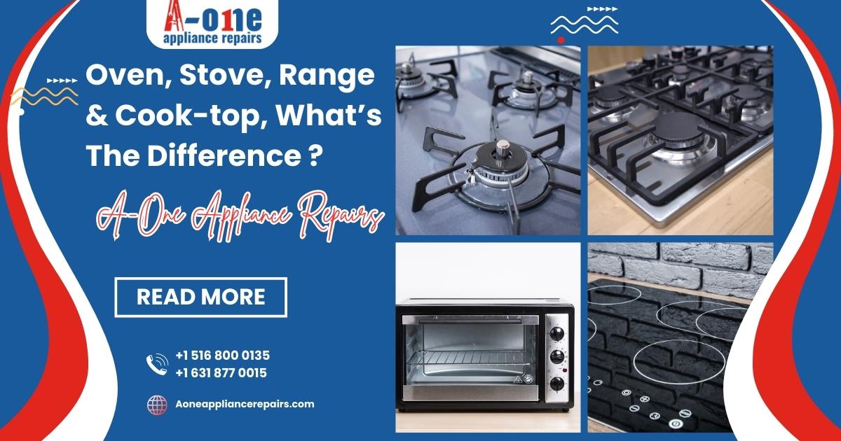Oven, Stove, Range & Cook-top, What’s The Difference?